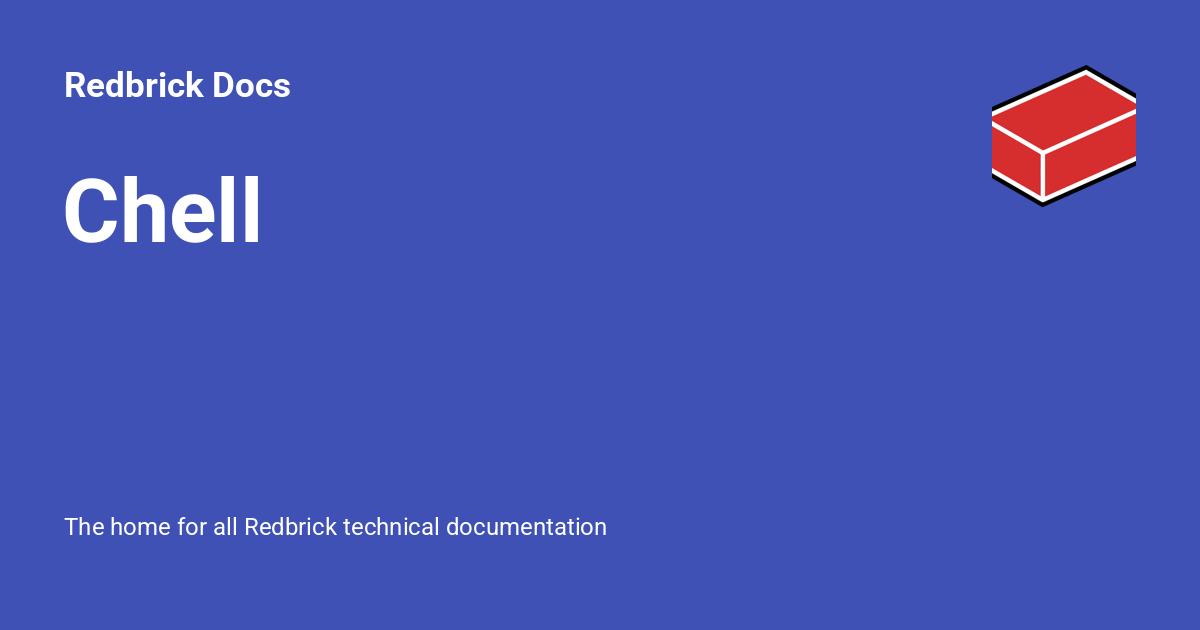 Chell - Redbrick Docs